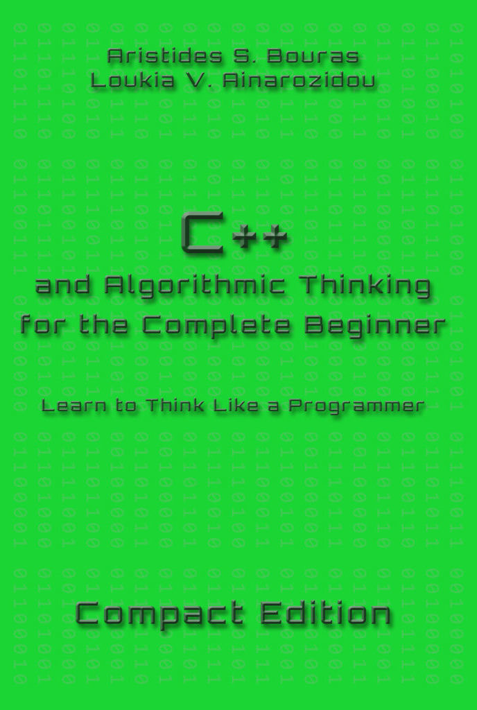 C++ and Algorithmic Thinking for the Complete Beginner – Compact Edition – Aristides S. Bouras